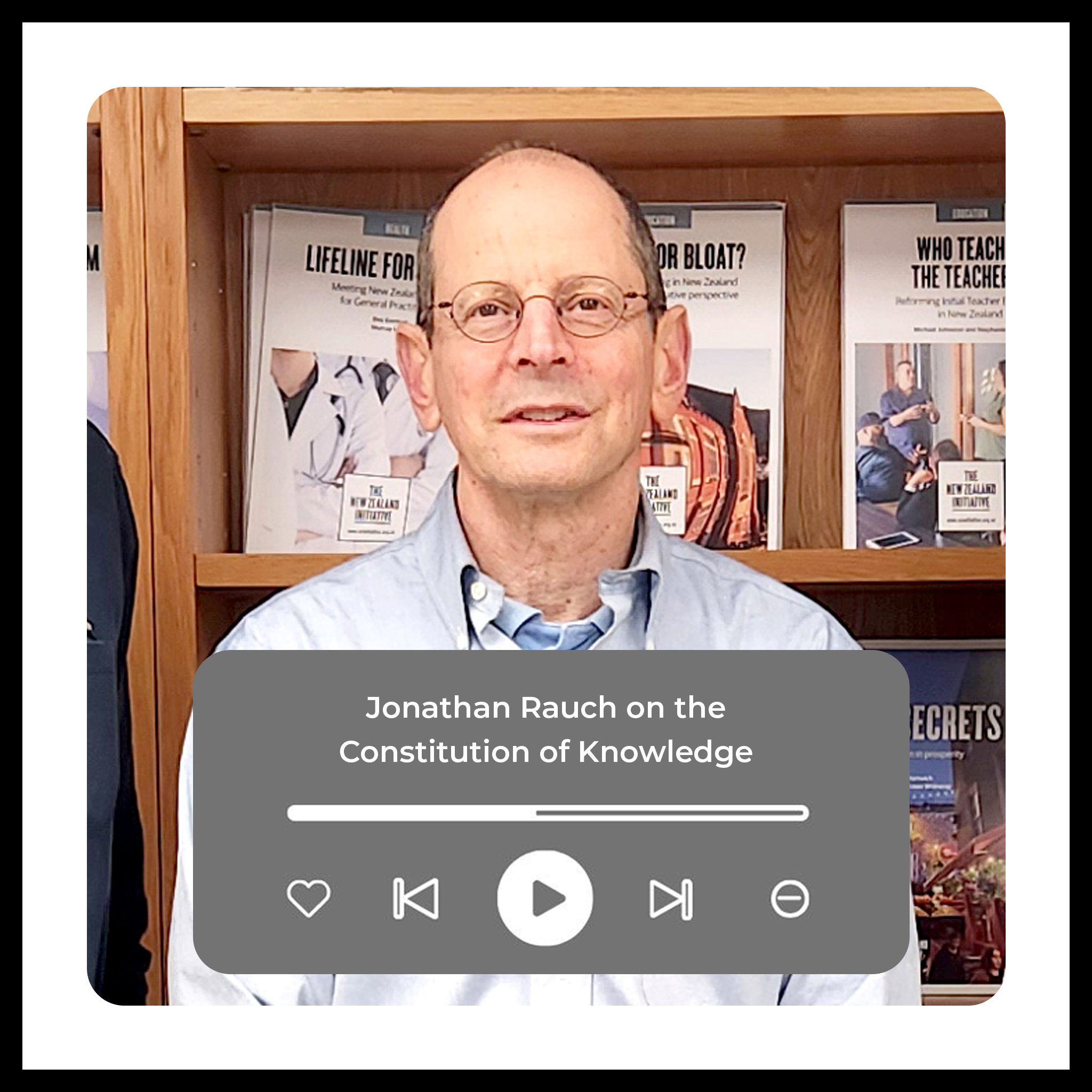 Podcast: Jonathan Rauch and the Constitution of Knowledge | The New ...